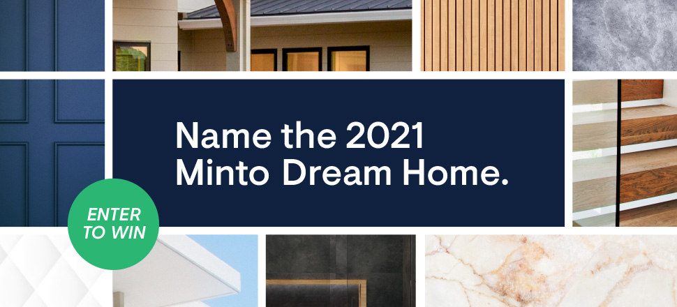 Minto Group Inc. - Minto Dream Home
